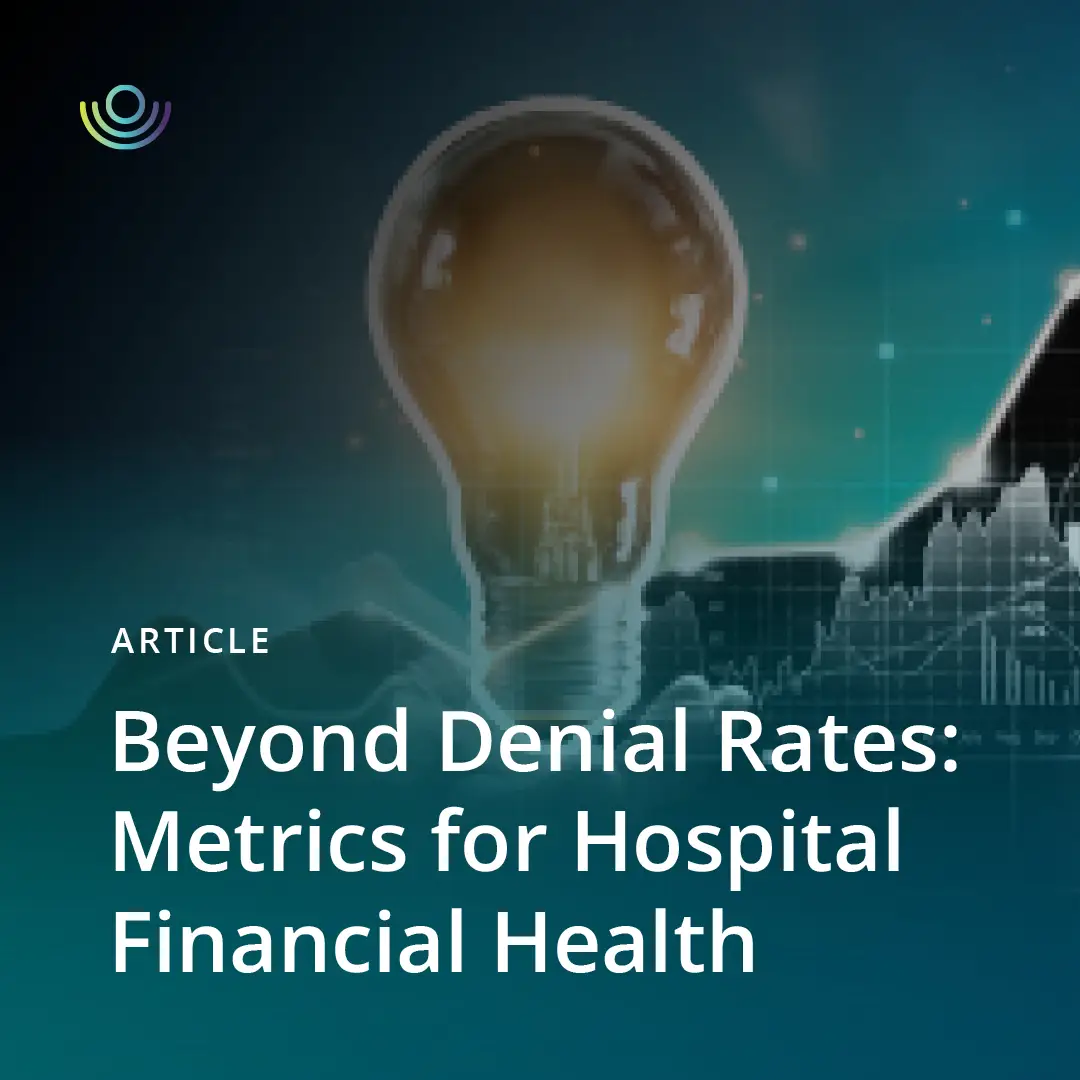 Beyond Denial Rates: Metrics for Hospital Financial Health